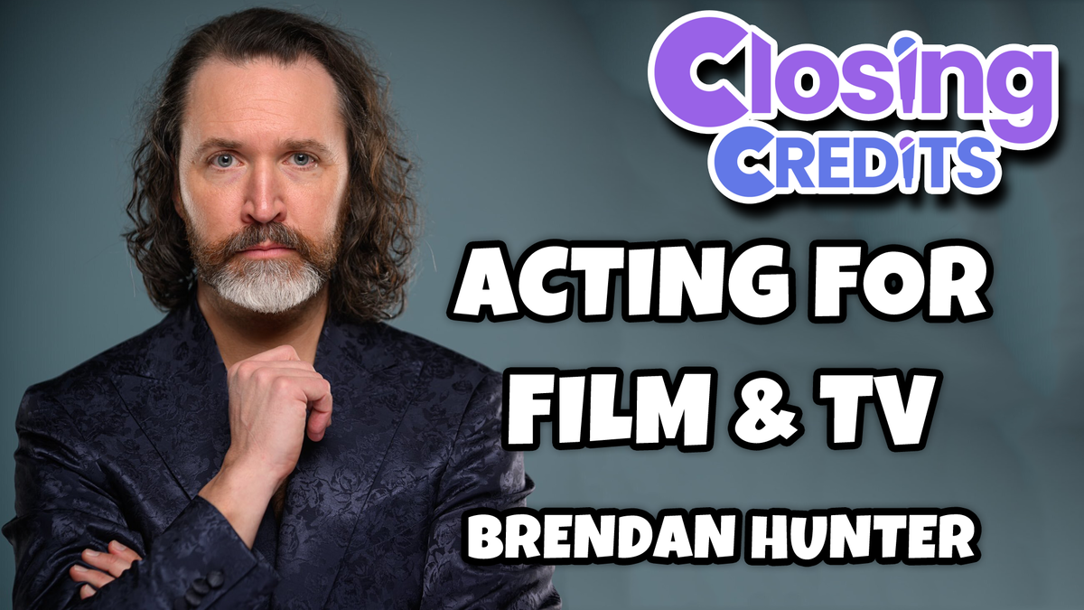 Acting for Film & TV | Closing Credits